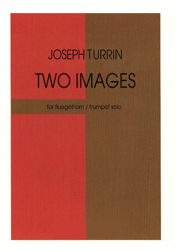 Turrin, Joseph - Two Images für Flügelhorn/Trompete solo ...